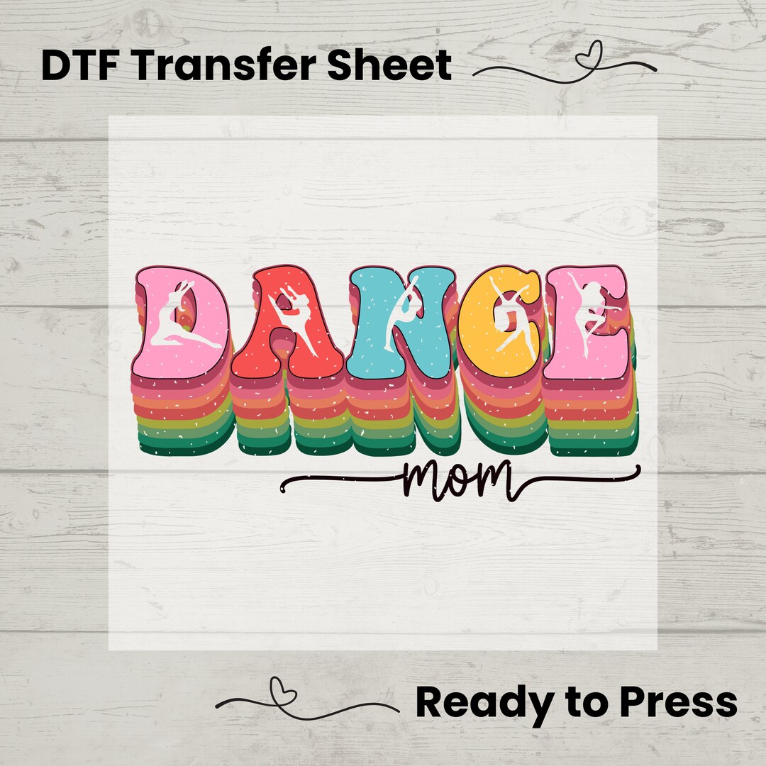 Dance Mom Era DTF, Dtf Transfer Sheet, Ready to Press, Custom Dtf, Diy ...
