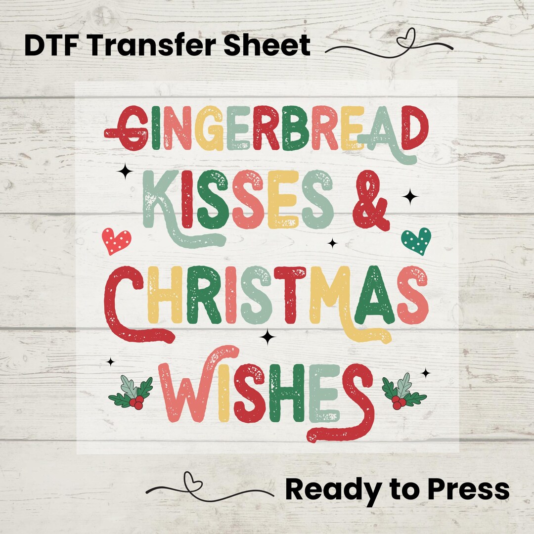 Gingerbread Kisses & Christmas Wishes DTF, Transfer Sheet, Ready to ...