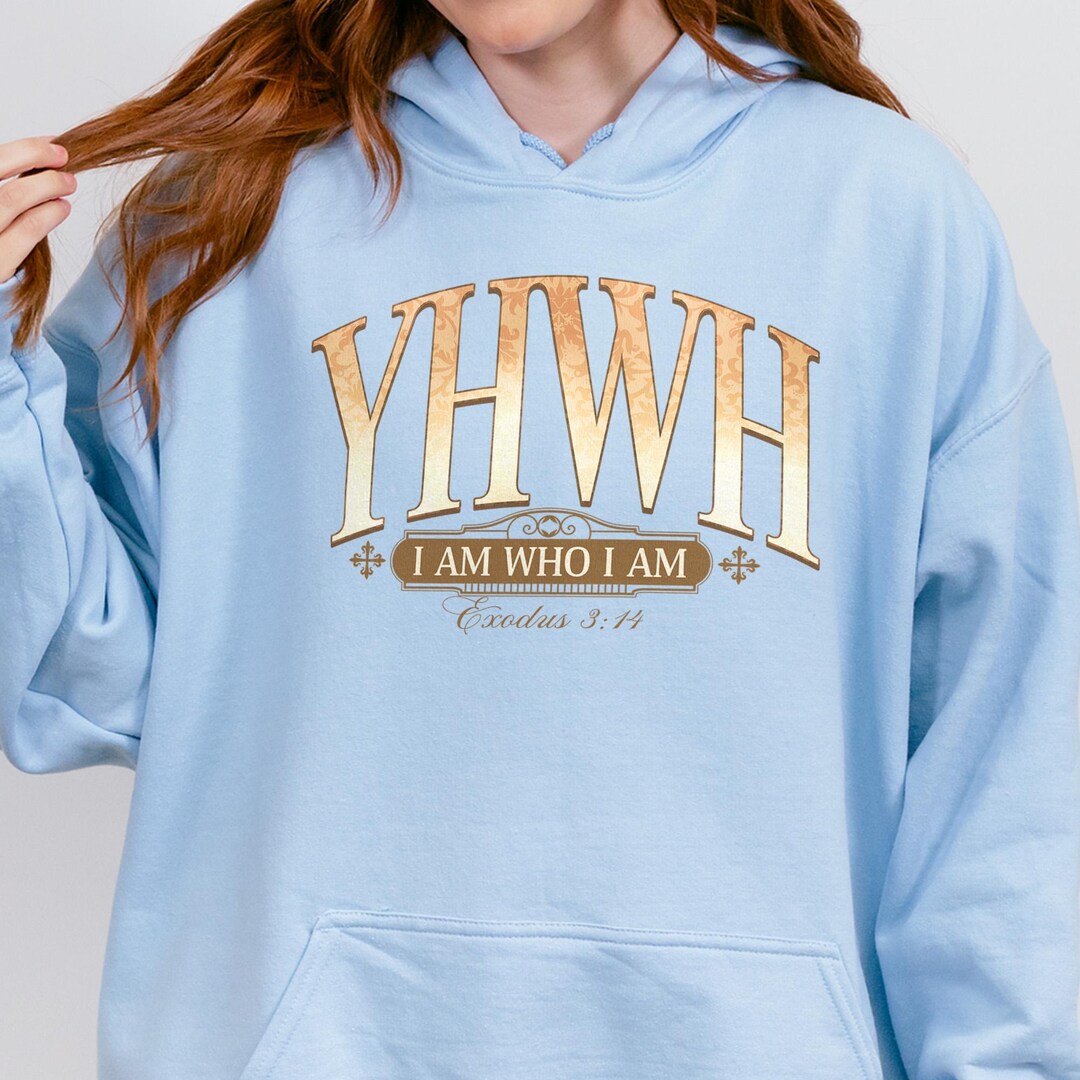 YHWH I Am Who Hoodie - Christian Faith Sweatshirt - Etsy