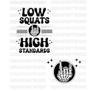 Low Squats High Standards SVG, Funny Workout Shirt SVG, Funny Workout ...