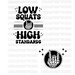 Low Squats High Standards SVG, Funny Workout Shirt SVG, Funny Workout ...