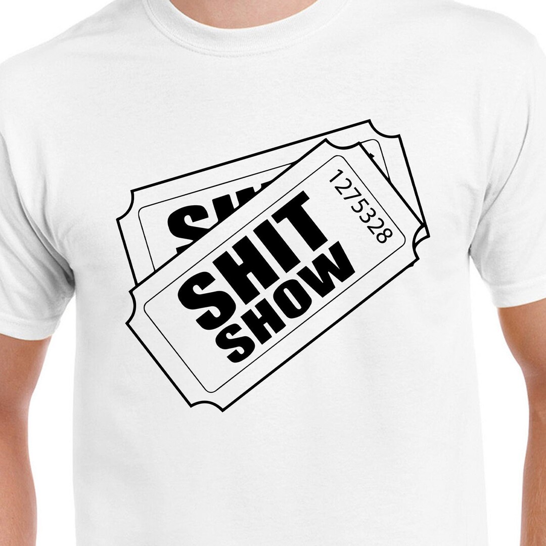 Shit Show Tickets Digital Cut Files | Cricut | Silhouette Cameo | Svg ...