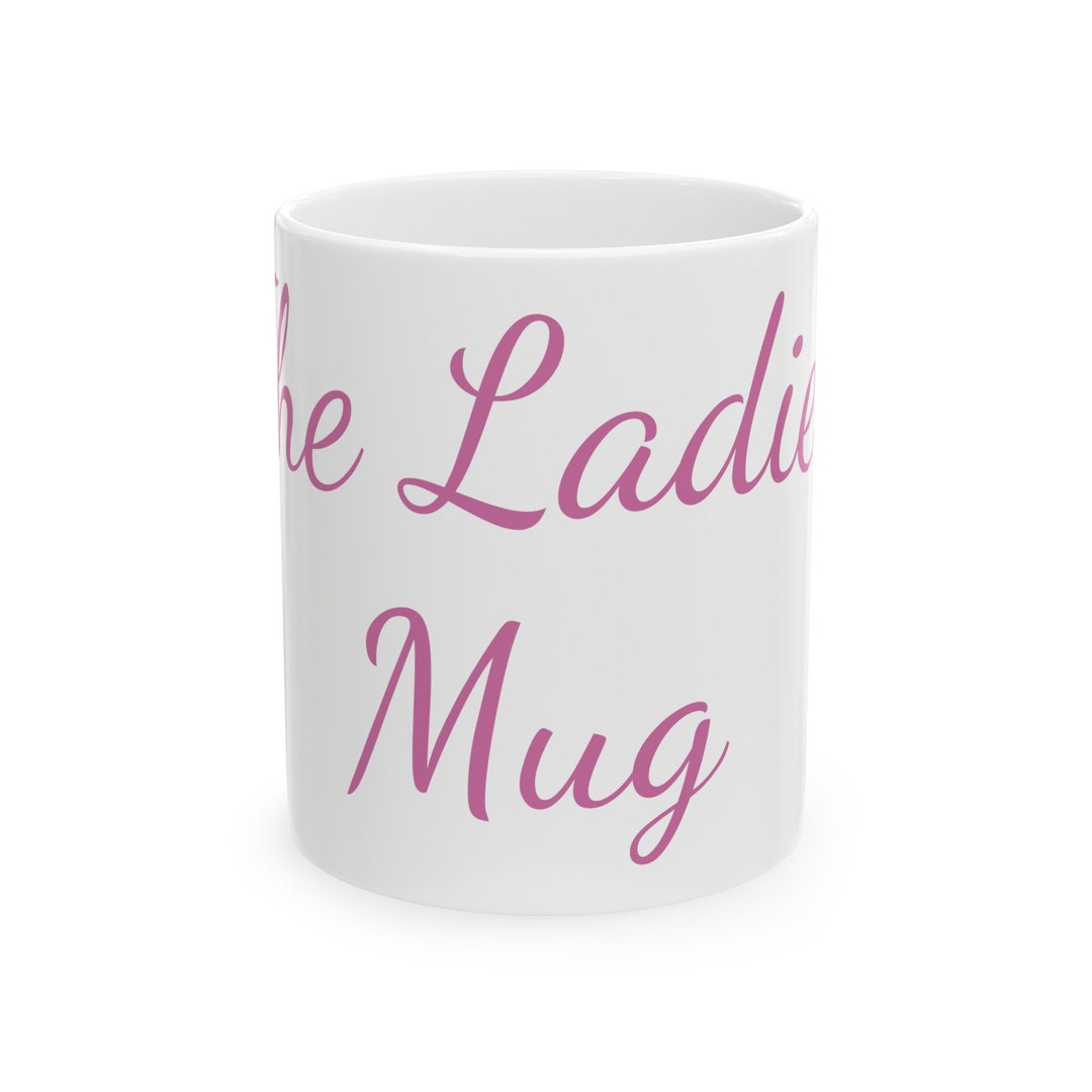 The Ladies Mug 11oz - Etsy