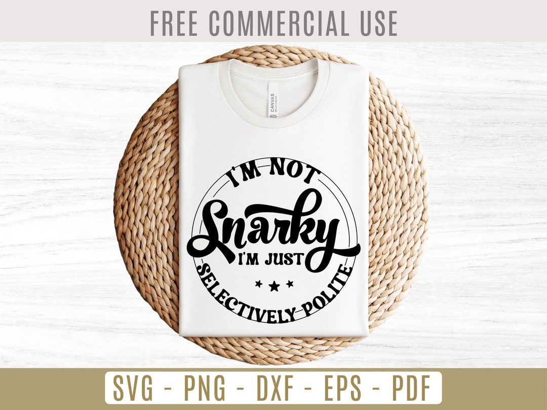 Funny Quote Sarcastic SVG, Snarky Svg, Sarcastic Quote Svg, Funny Quote ...
