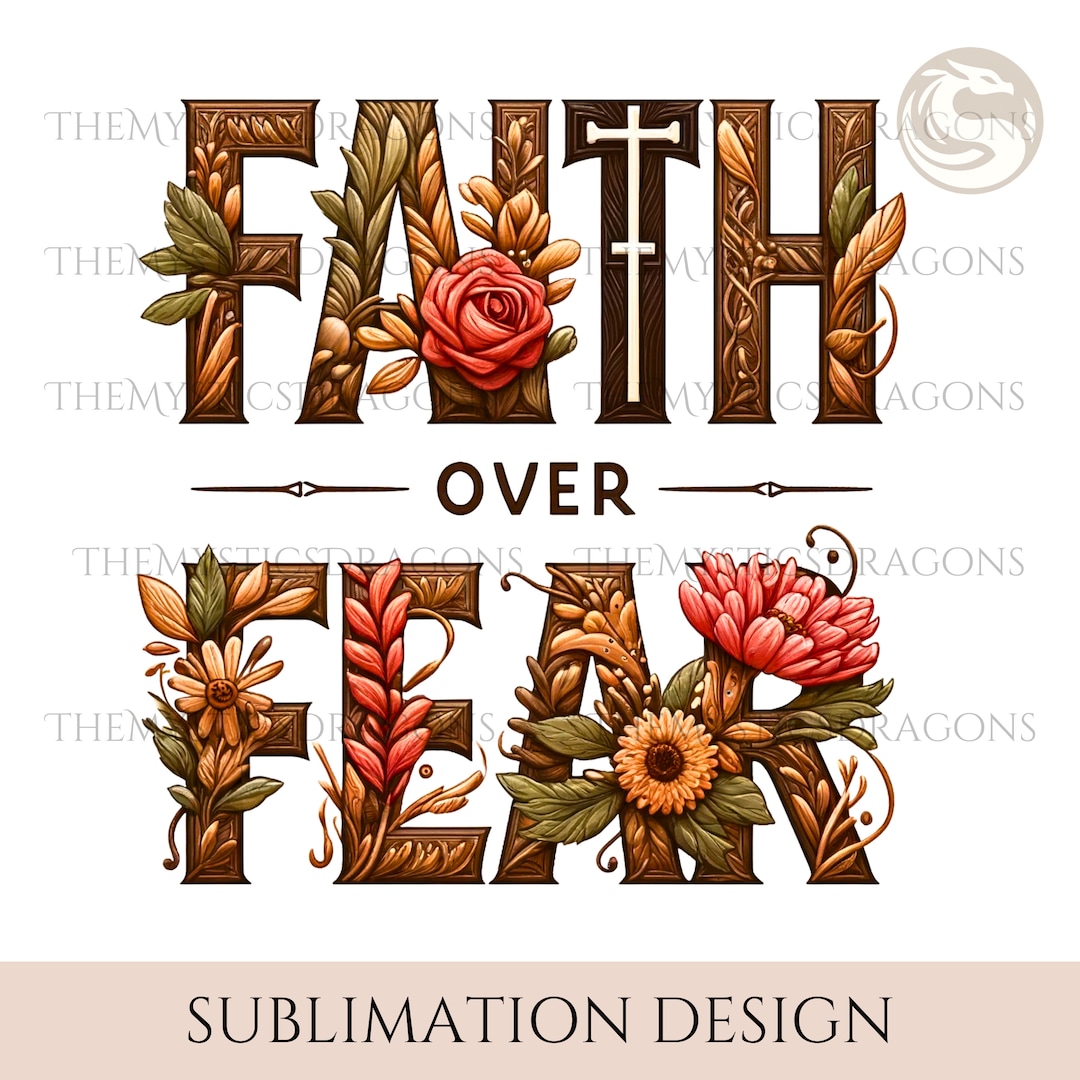 Faith Over Fear Png Sublimation Design Download, Floral Faith Png ...