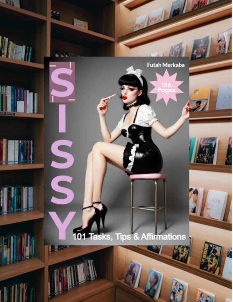 Sissy 101 Tasks, Tips & Affirmations 126 Page Ebook Guide for Sissies Embracing Sissyhood the ...
