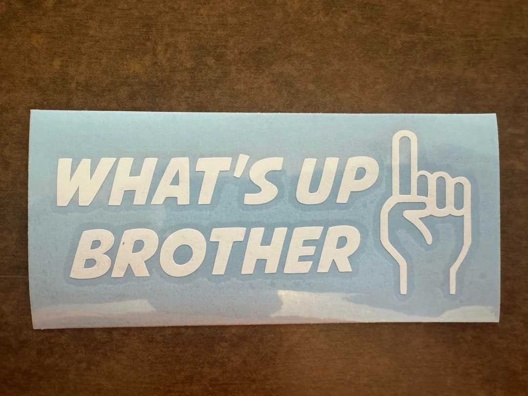What's up Brother Decal - Etsy
