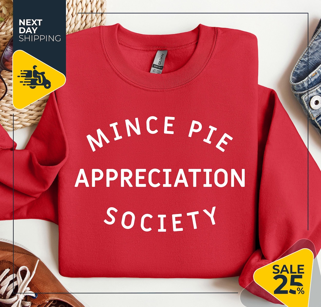 Mince Pie Appreciation Society Sweatshirt Unisex Slogan Sweatshirt ...