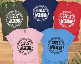 Girls Weekend Shirt, Funny Girls Vacation Tshirt, Apparently We Are ...
