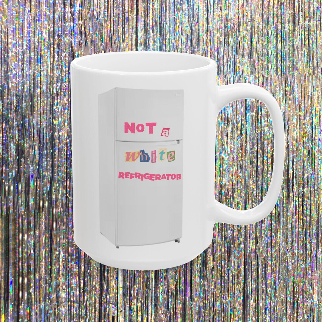Not A White Refrigerator! Nene Leakes Coffee Mug | RHOA Kenya Moore ...