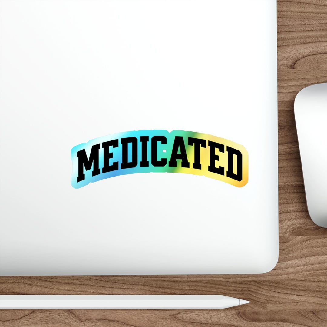 Medicated Holographic Sticker | Rainbow Chrome Vinyl Decal | Laptop ...