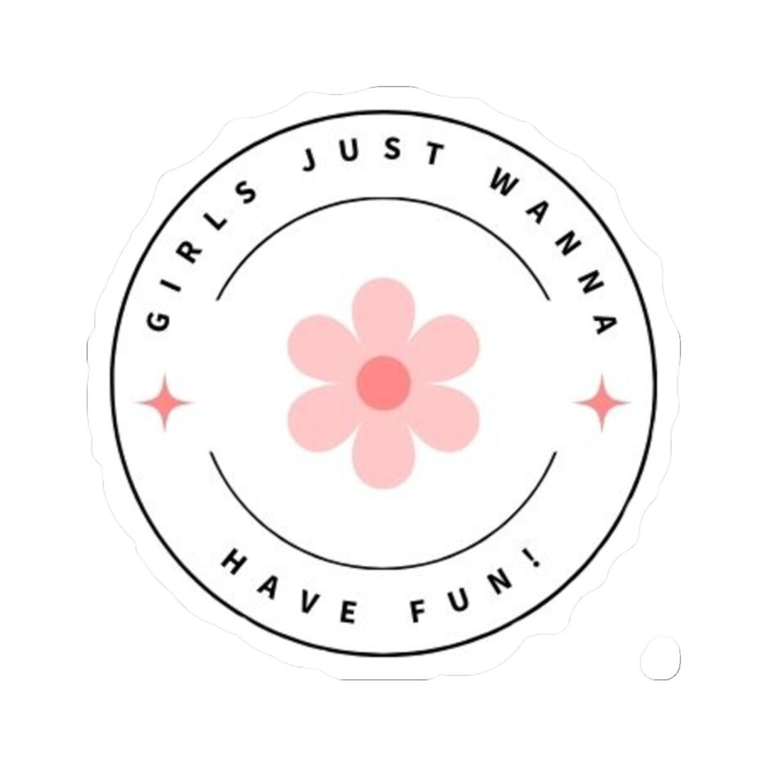 Girls Just Wanna Have Fun Sticker-cut Stickers - Vintage Aesthetic ...