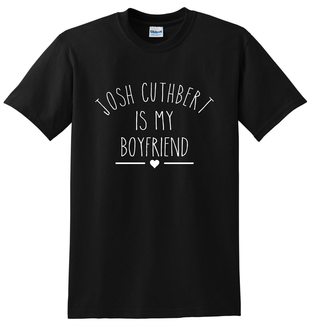 Josh Cuthbert is My Boyfriend Unisex T-shirt Celeb Design Tour Merch ...