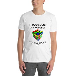 Rubics Cube Unisex T-shirt, Funny T-shirt, Humorous T-shirt, Problem ...