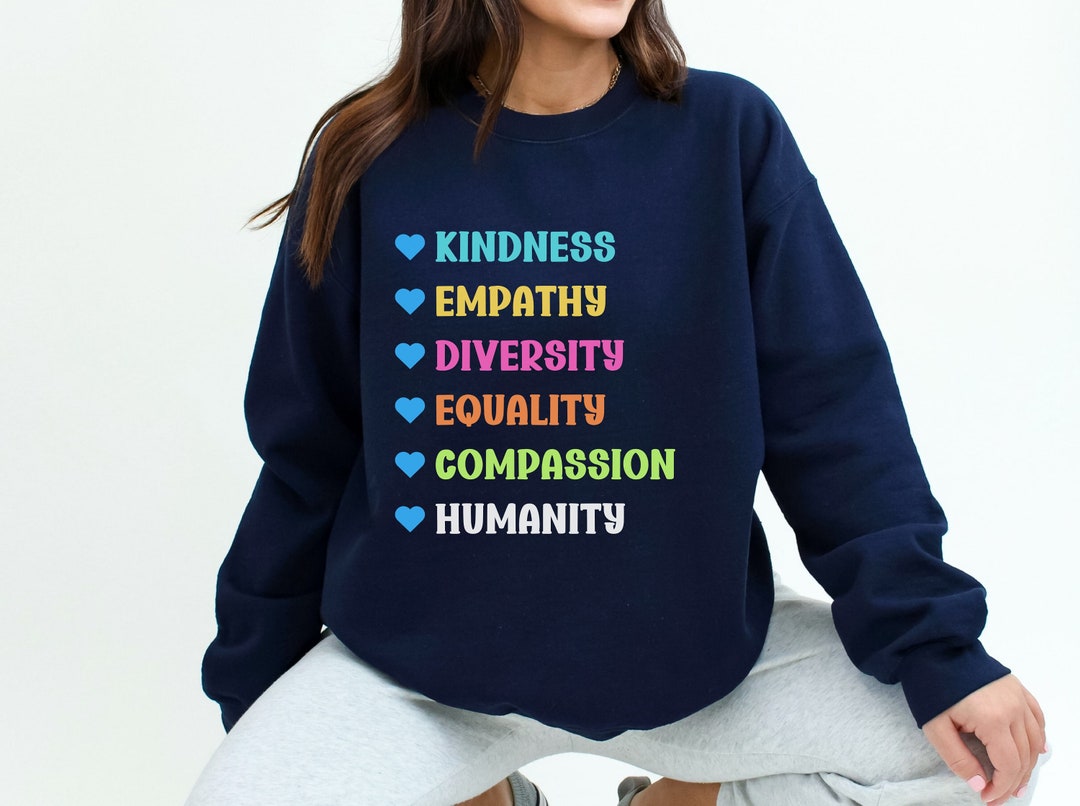 Kindess Empathy Diversity Equality Compassion Humanity Crewneck ...
