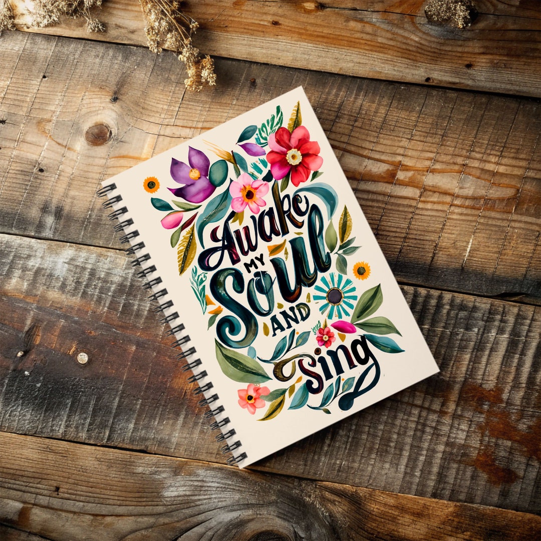 Awake My Soul and Sing Spiral Notebook, 6x8 Ruled Line, Bible Study ...