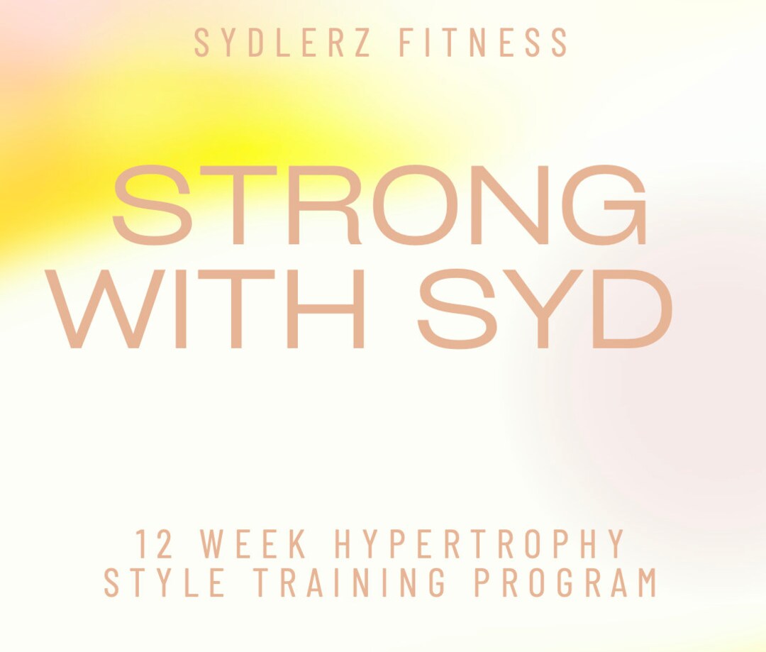Strong With Syd - 12 Week Hypertrophy Style Training Program - Etsy