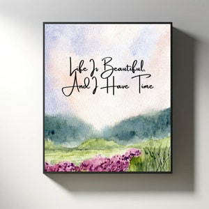 Watercolor Motivational Poster 'life is Beautiful and I Have Time ...