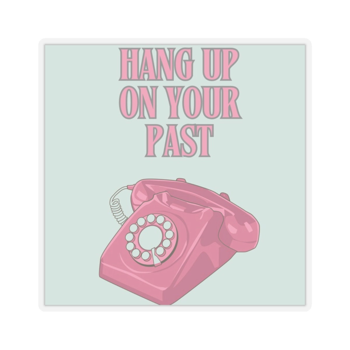 Retro hang up on Your Past Motivational Sticker Pink Rotary Phone ...