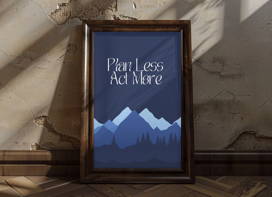Plan Less Act More Motivational Mountain Digital Art Print ...