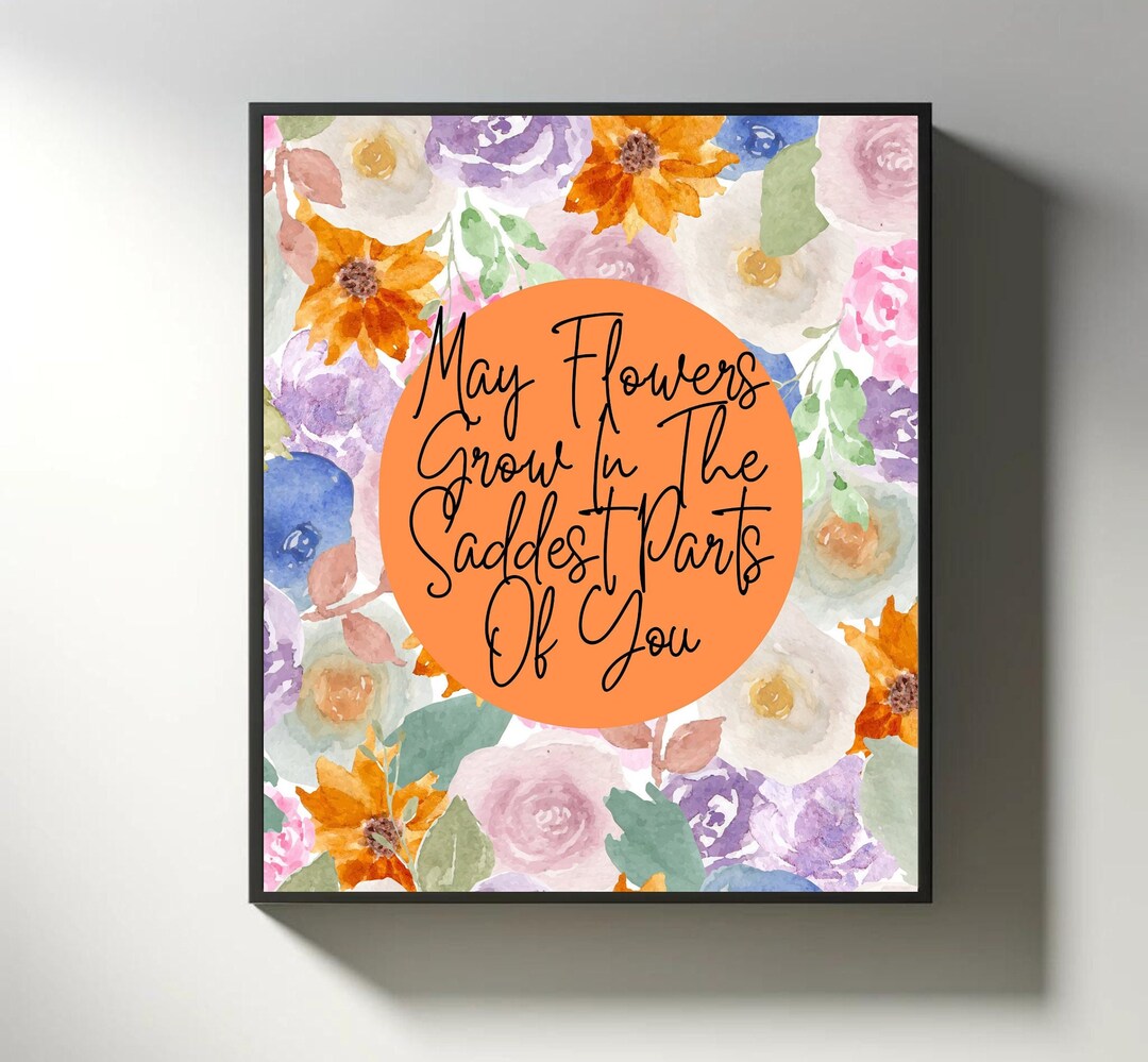 Floral Inspirational Wall Art - 'may Flowers Grow' Digital Download ...