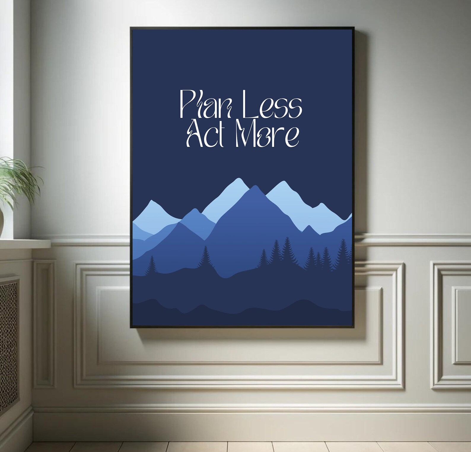 Plan Less Act More Motivational Mountain Digital Art Print ...