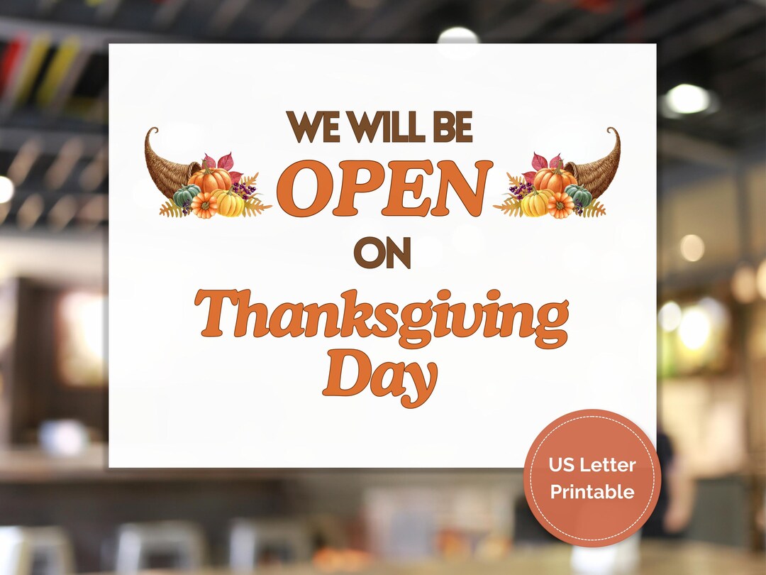 Open for Thanksgiving Day Printable Sign, Thanksgiving Day Open Sign ...