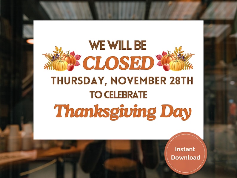 Closed for Thanksgiving Day Printable Sign, Closed Thanksgiving Day ...
