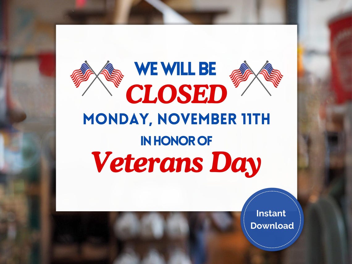 Closed for Veterans Day Printable Sign, Closed Veterans Day Sign, Store ...
