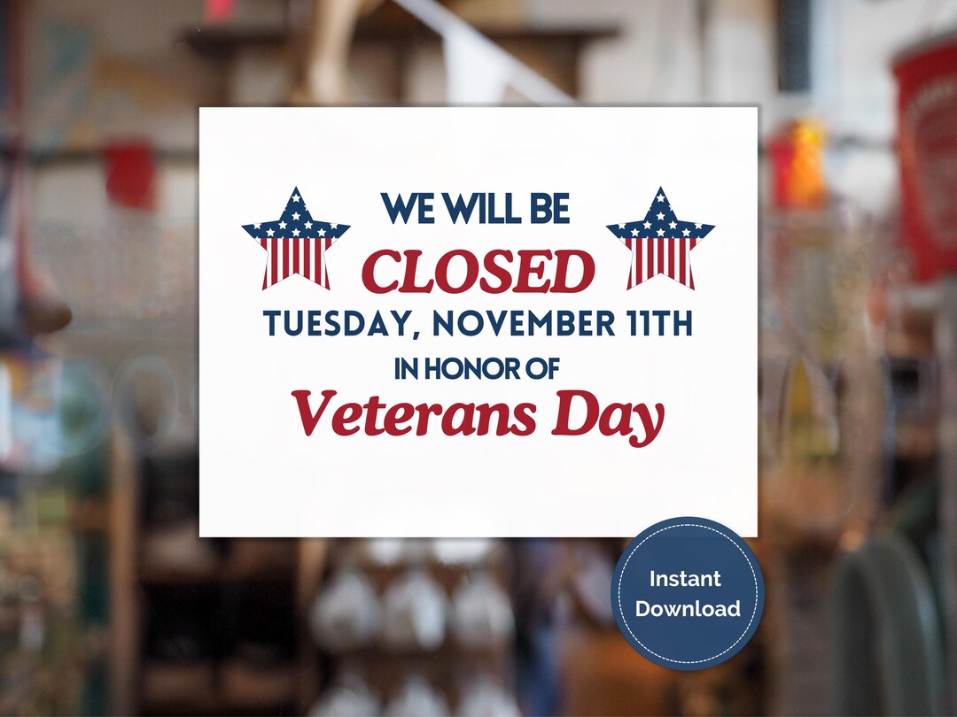 Closed for Veterans Day Printable Sign, Closed Veterans Day Sign, Store ...