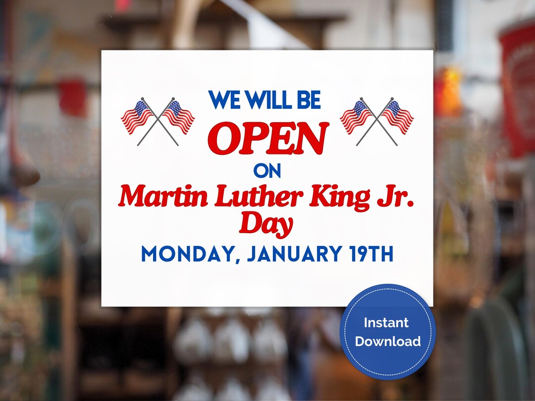 2026 Open on Martin Luther King Jr. Day Printable Sign, MLK Jr. Day ...