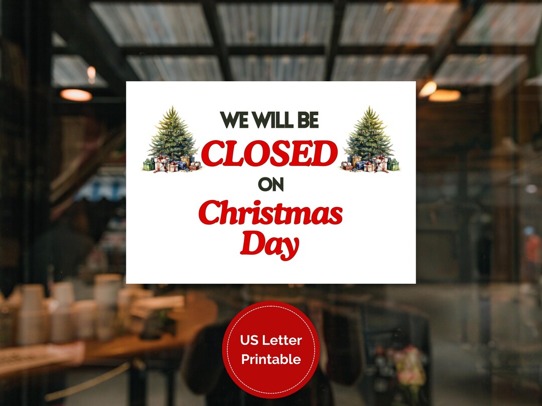 Closed for Christmas Printable Sign, Closed Christmas Day Sign, Store ...