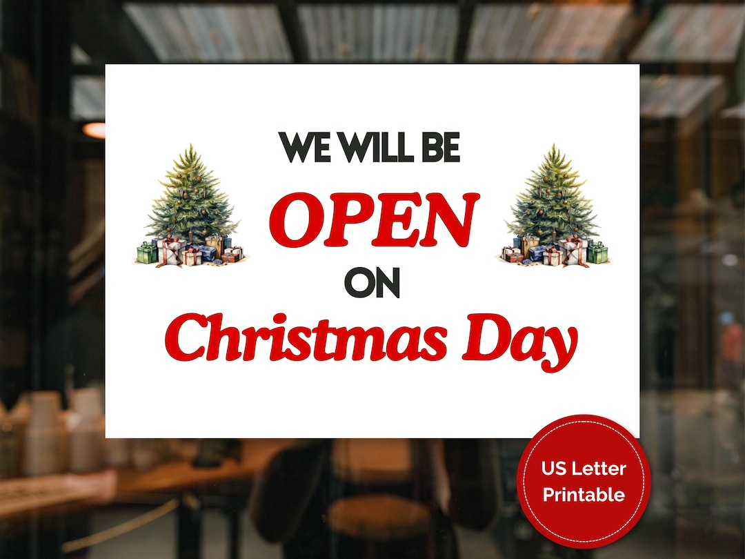 Open for Christmas Day Printable Sign, Christmas Day Open Sign, Store ...