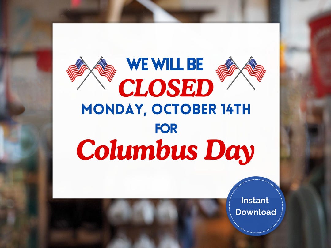 Closed for Columbus Day Printable Sign, Columbus Day Closed Sign, Store ...