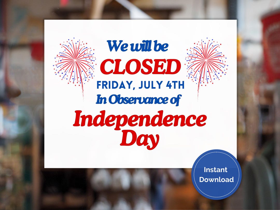 Closed for Independence Day Sign, Independence Day Closed Printable ...