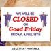 Good Friday Closed Printable Sign, Closed on Good Friday Sign, Store ...