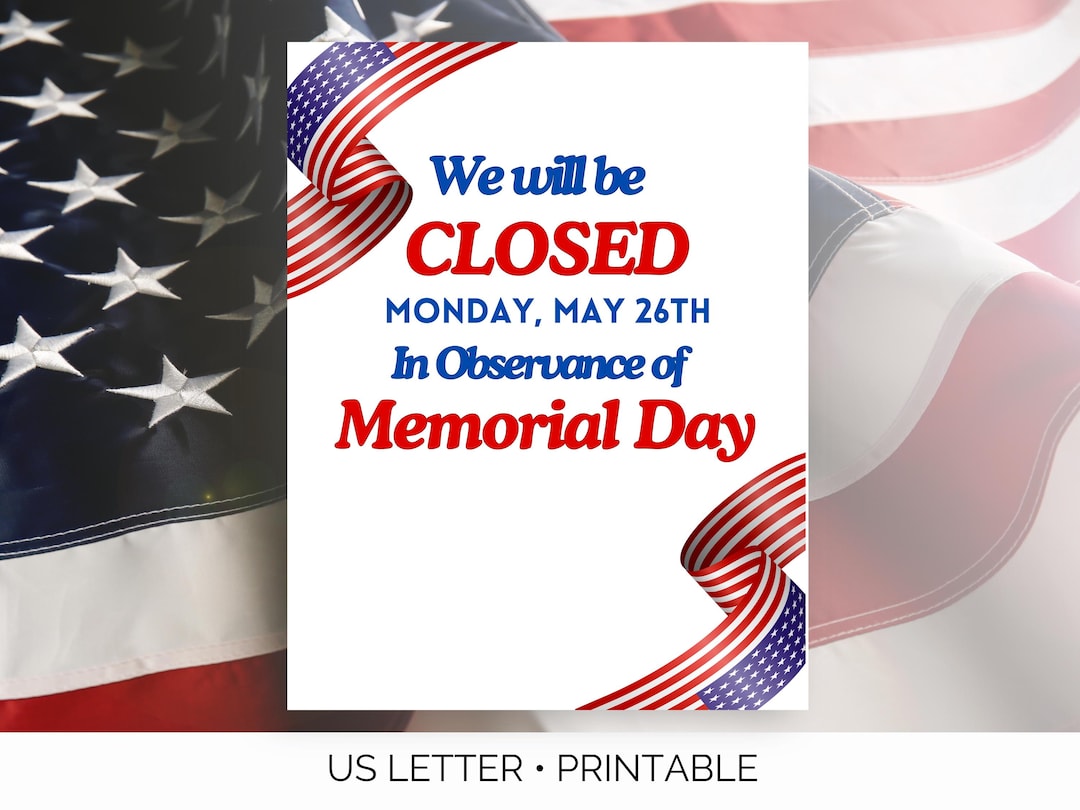 Closed for Memorial Day Printable Sign, We Are Closed for Memorial Day ...