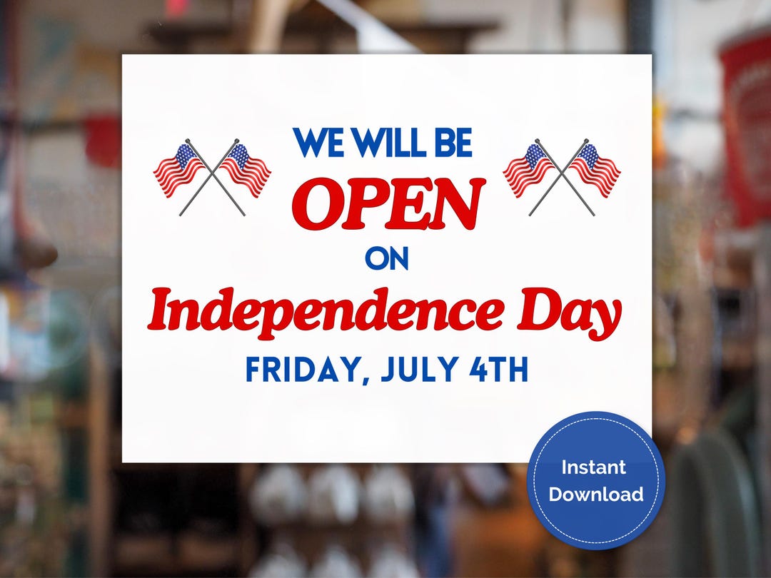 We Will Be Open on July 4th Sign, Open July 4th Printable Sign, Open on ...