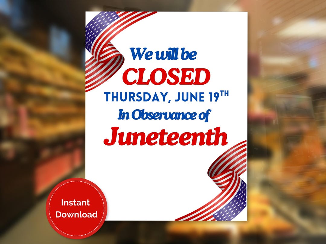 Juneteenth Closed Printable Sign, We Will Be Closed on Juneteenth Sign ...
