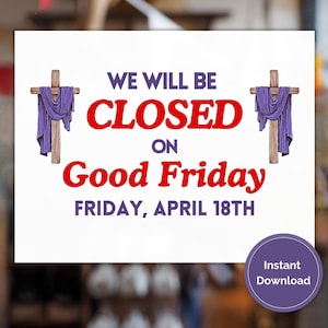Good Friday Closed Printable Sign, Closed on Good Friday Sign, Store ...