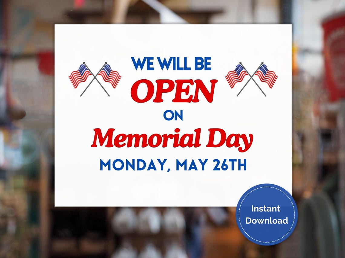 Open on Memorial Day Printable Sign, Memorial Day Open Sign, Store Open ...