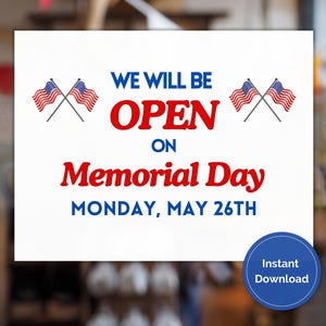 Open on Memorial Day Printable Sign, Memorial Day Open Sign, Store Open ...