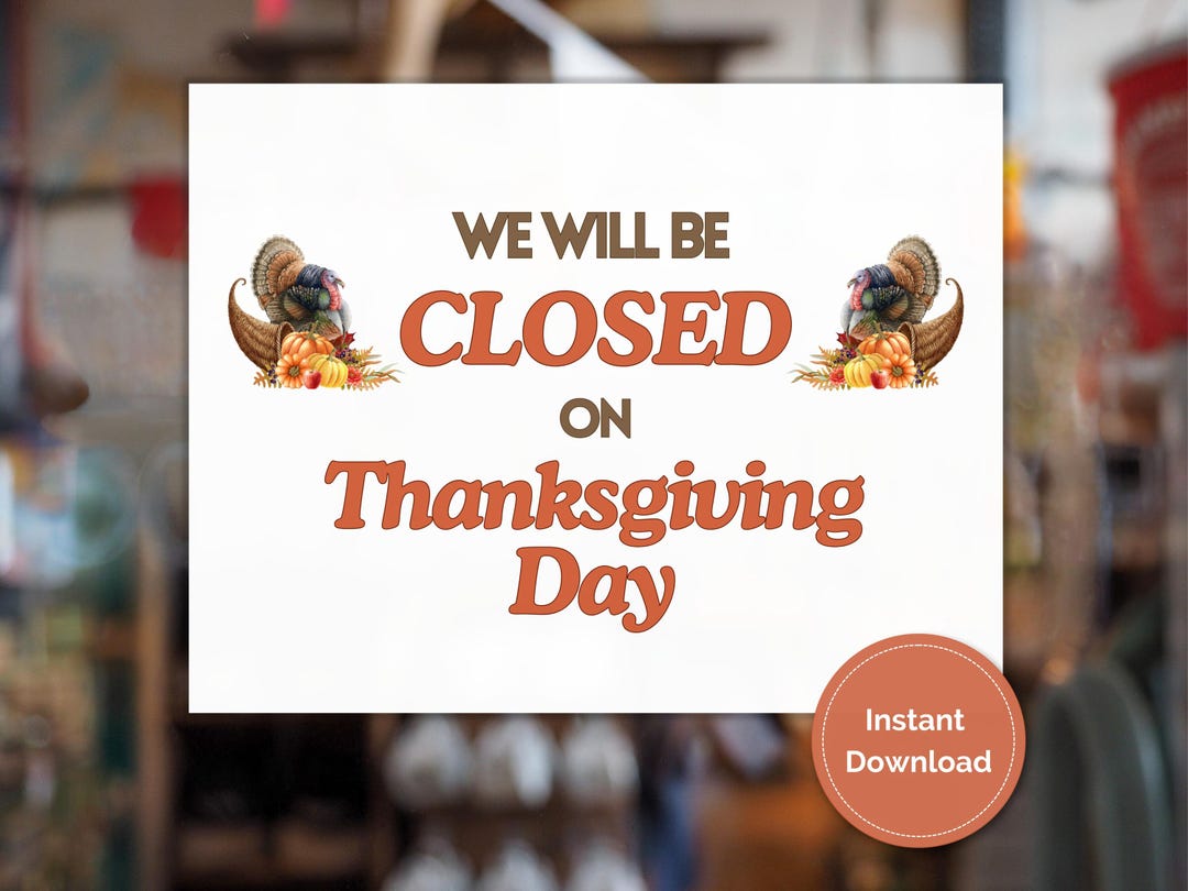 Closed for Thanksgiving Day Printable Sign, Closed Thanksgiving Day ...