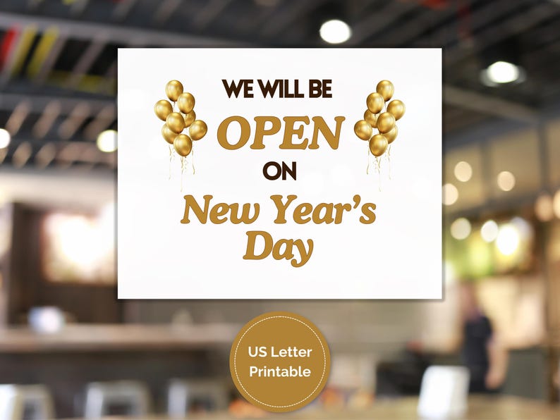 Open on New Year's Day Printable Sign, New Year's Day Open Sign, Store ...