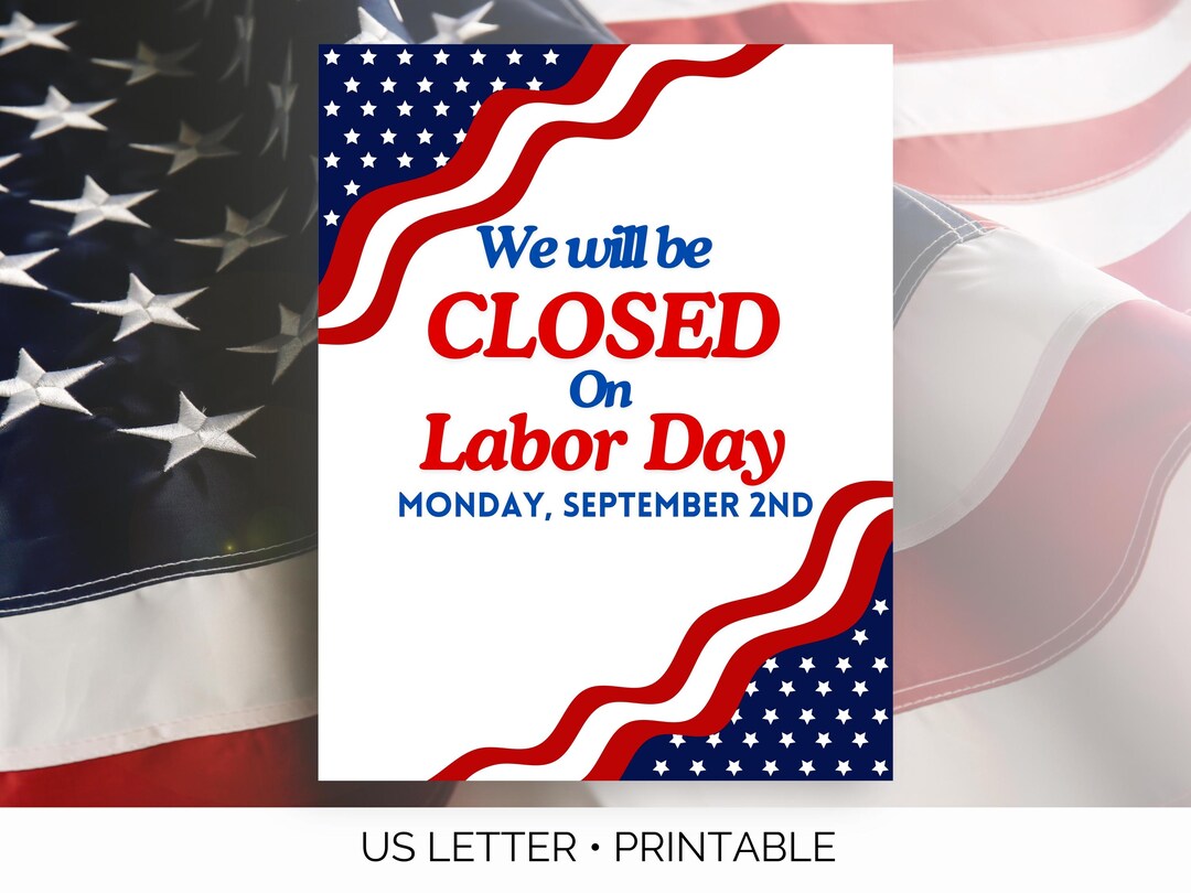 Closed for Labor Day Printable Sign, Labor Day Closed Sign, Store ...