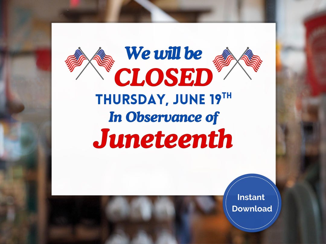 Juneteenth Closed Printable Sign, We Will Be Closed for Juneteenth Sign ...