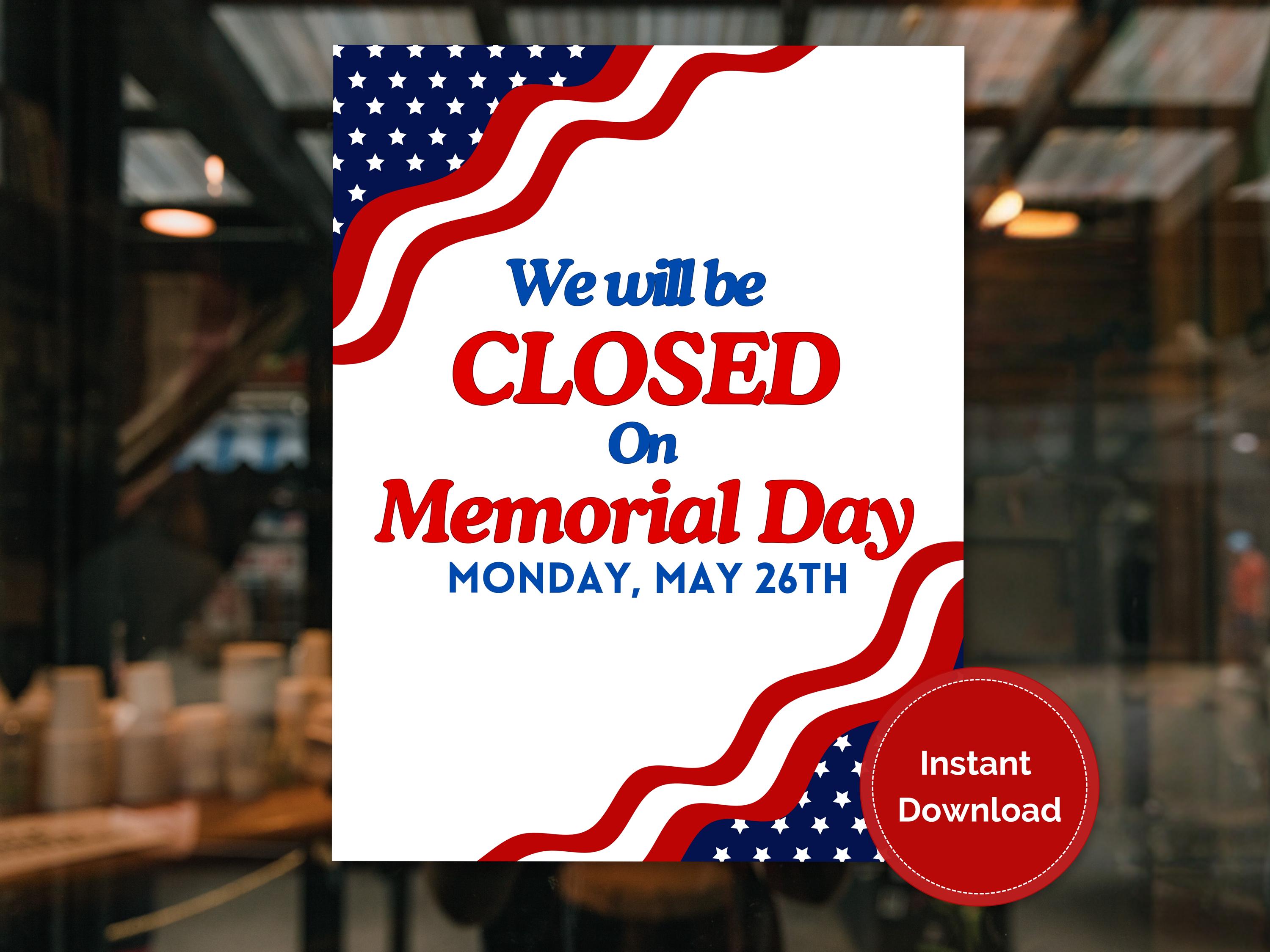 Closed for Memorial Day Printable Sign, Closed Memorial Day Sign, Store ...