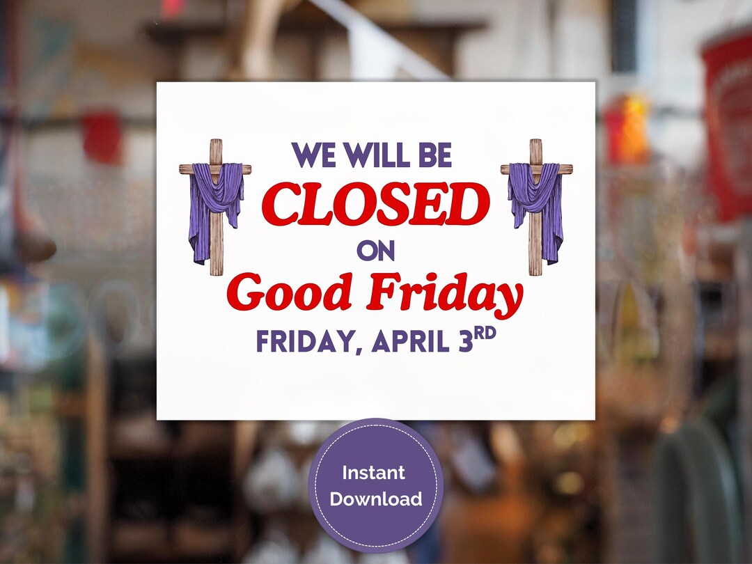 2026 Good Friday Closed Printable Sign, Closed on Good Friday Sign ...