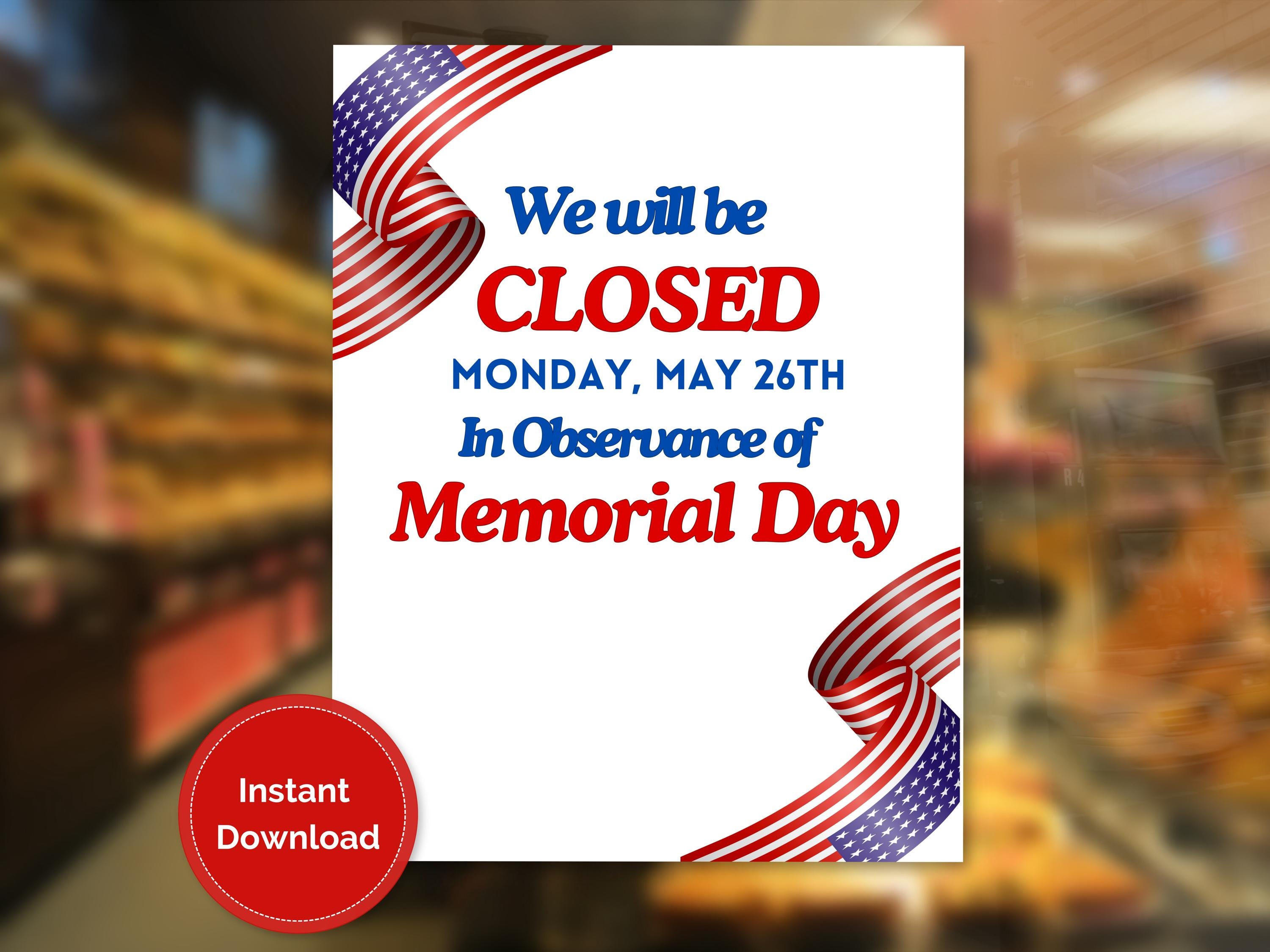 Closed for Memorial Day Printable Sign, We Are Closed for Memorial Day ...