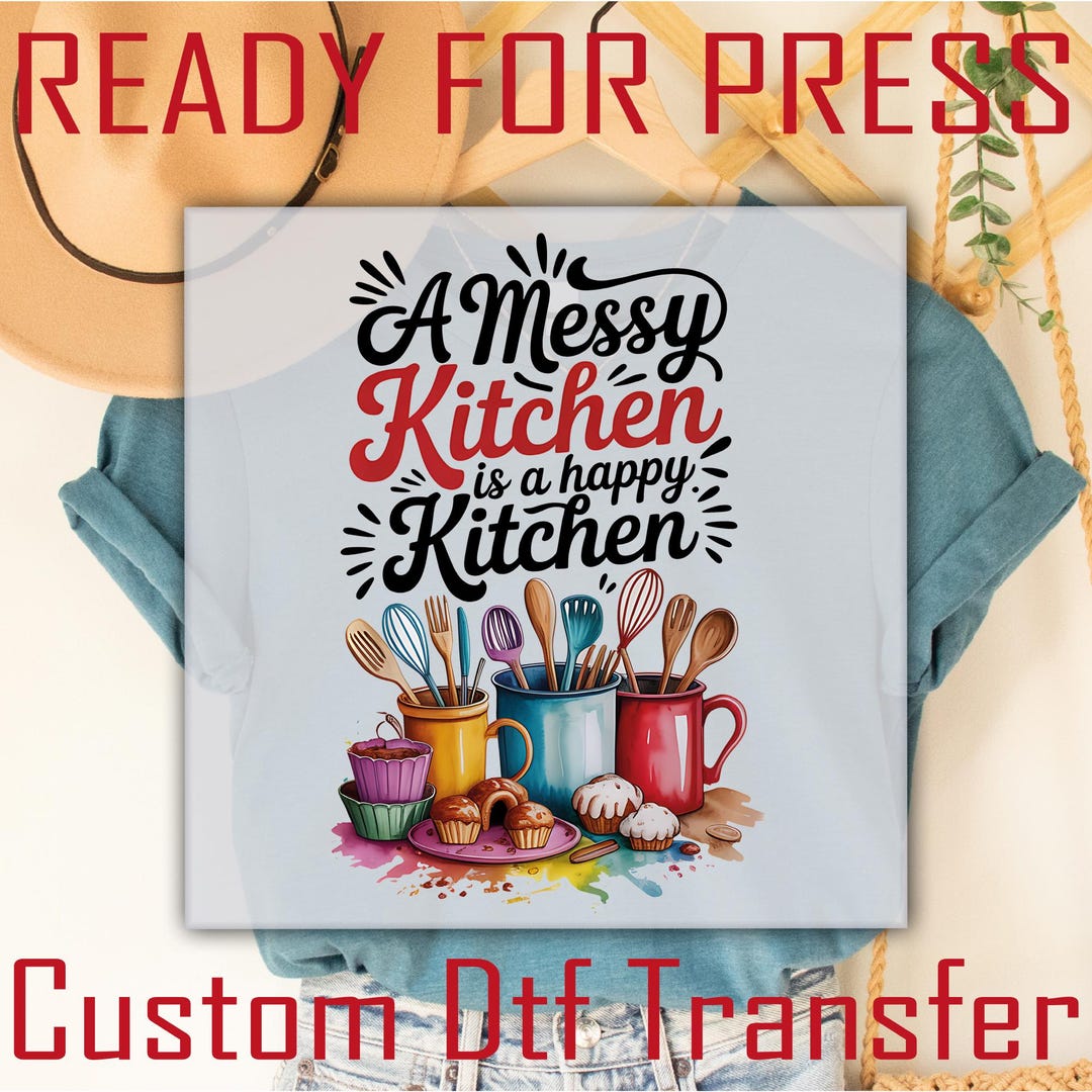 Happy Kitchen Towel Design: "a Messy Kitchen" Funny Baker Gift DTF ...